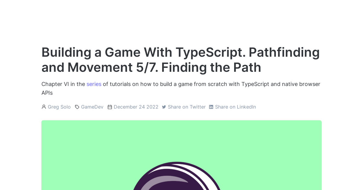Building A Game With Typescript Pathfinding And Movement 57 Finding The Path Greg Solos Blog